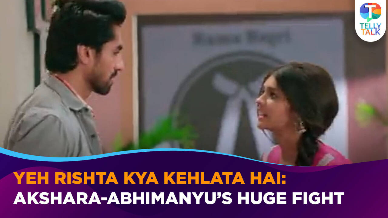 Yeh Rishta Kya Kehlata Hai update: Akshara FURIOUS over Abhimanyu after ...