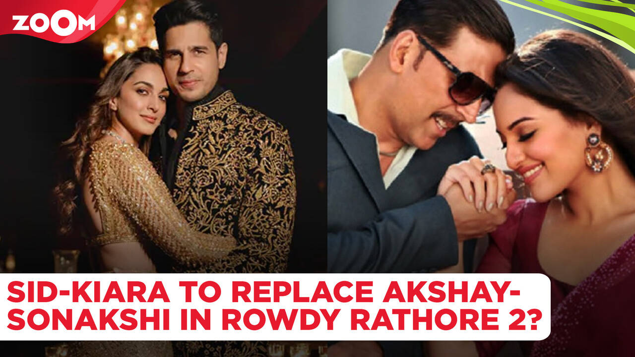 Kiara Advani & Sidharth Malhotra to REPLACE Akshay Kumar & Sonakshi ...
