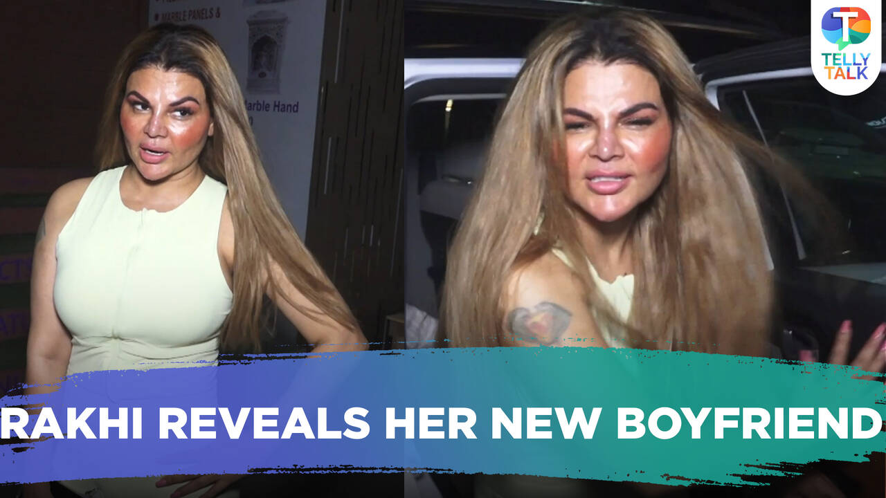 Rakhi Sawant REVEALS her new boyfriend says, “mera boyfriend kaun hai jaanoge na toh..” | TV ...