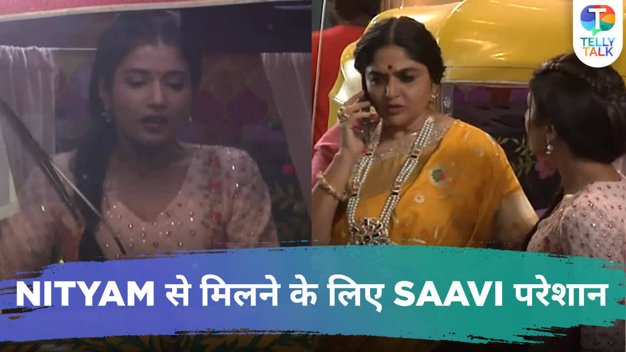 Saavi Ki Savaari update: Saavi is TENSED as she wants to MEET Nityam ...