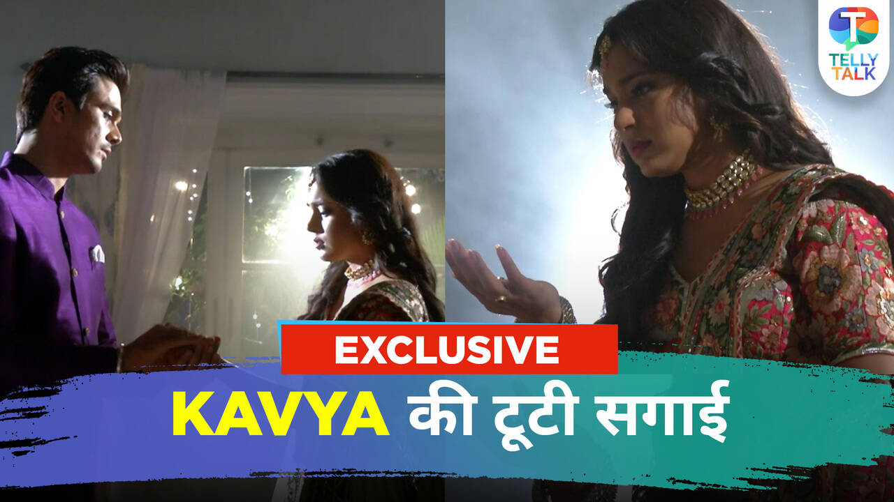 Kavya: Ek Jazbaa, Ek Junoon: Kavya’s fiancé BREAKS engagement with her ...
