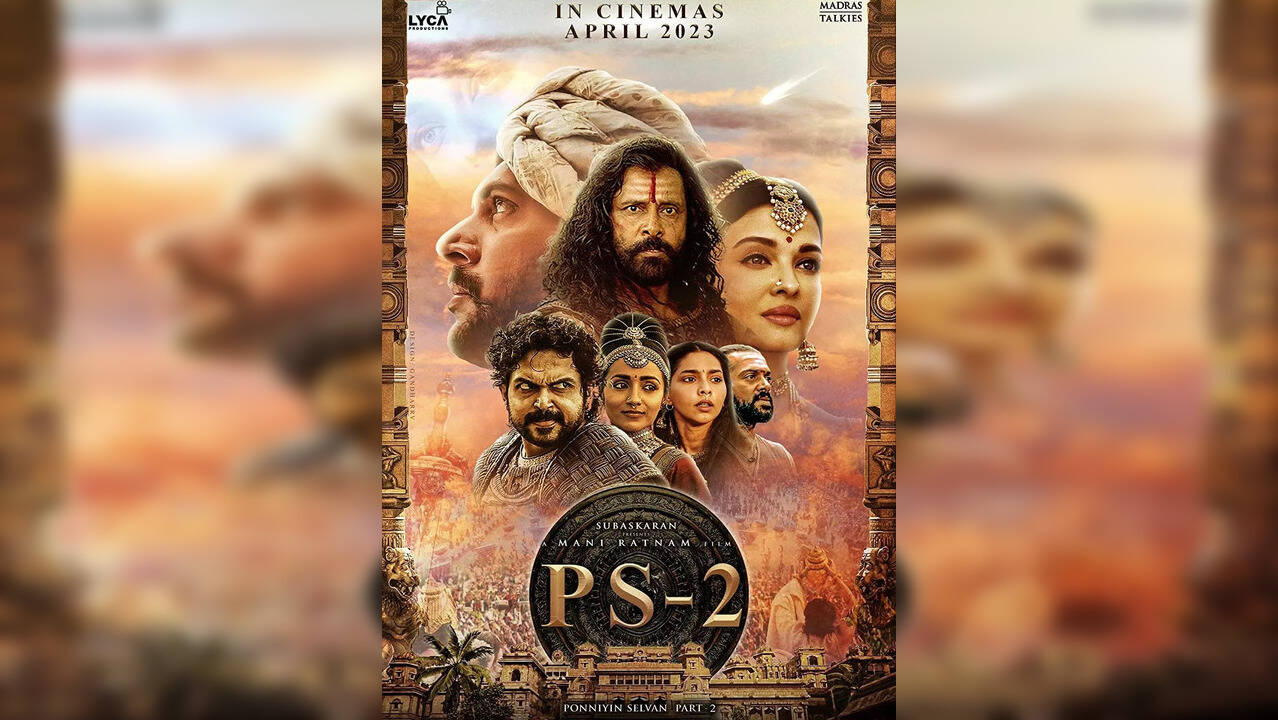 Ponniyin Selvan: Part Two | Release Date, Review, IMDB Ratings, Cast & Trailer, Movies News ...