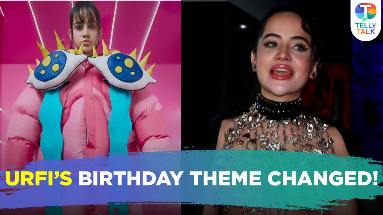 Urfi Javed’s birthday theme CHANGED | Exclusive, Telly Talk News | Zoom TV