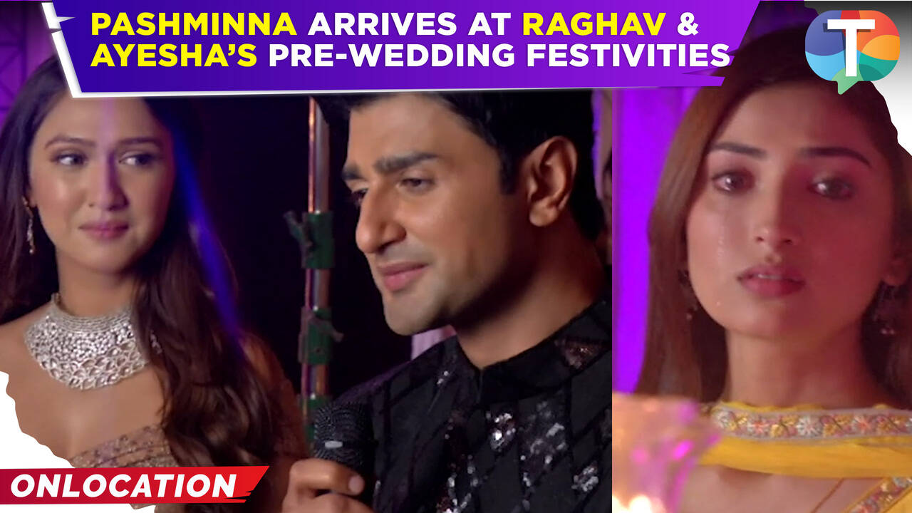 Pashminna update: Pashminna CRIES as she arrives at Raghav & Ayesha’s ...