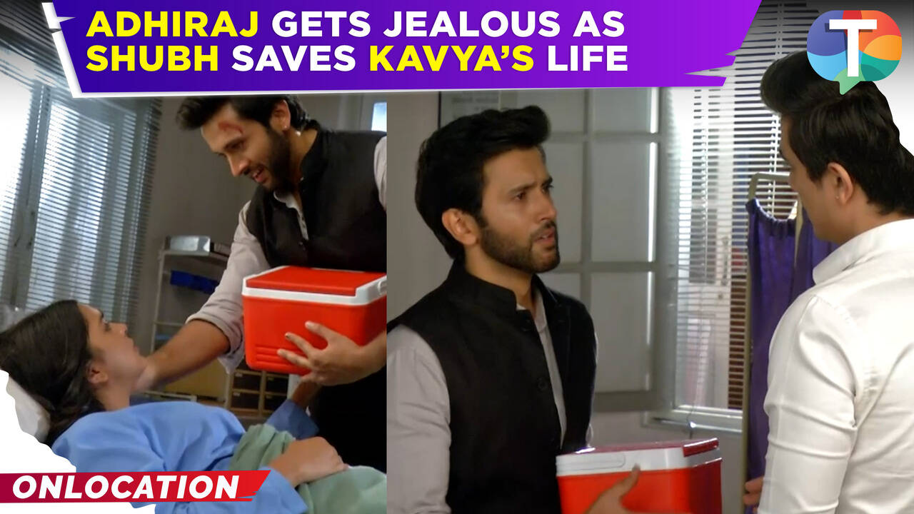 Kavya– Ek Jazba, Ek Junoon update: Adhiraj is SHOCKED as he learns that Shubh SAVED Kavya’s life ...
