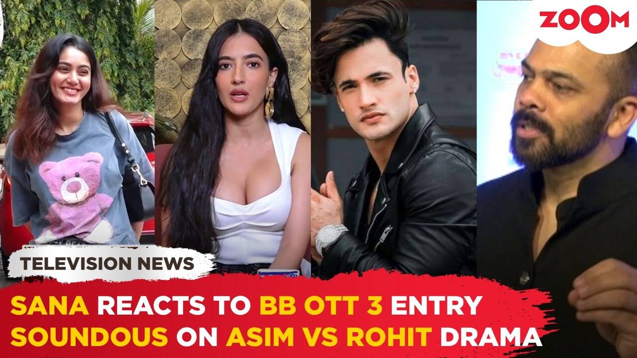 Sana Makbul shares thoughts on joining BB OTT 3 | Soundous on Asim Riaz-Rohit Shetty controversy ...