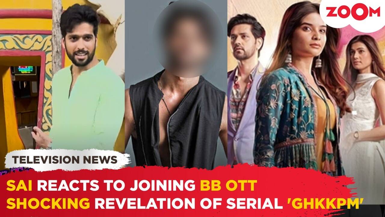 Sai Ketan Won't join BB OTT 3 | First pick for 'Bhanwar Singh' in ...
