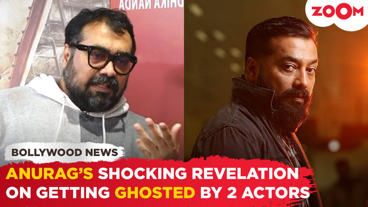 Anurag Kashyap’s bold confession about being ghosted by two actors who ...
