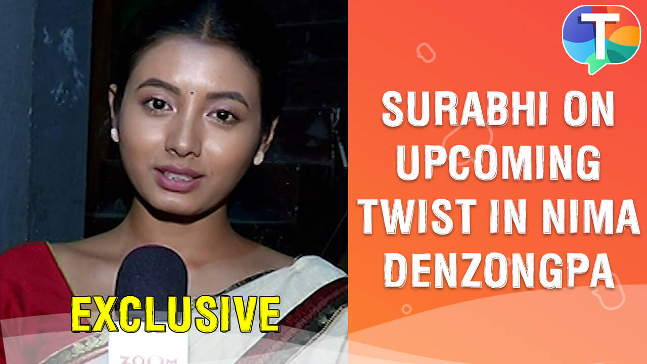 Nima Denzongpa fame Surabhi Das on the upcoming sequence in the show ...