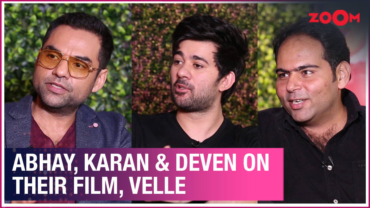 Velle team Abhay Deol, Karan Deol & Deven Munjal on their film, their ...
