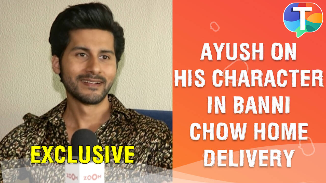 Ayush Anand on new show Banni Chow Home Delivery, his character, dream ...