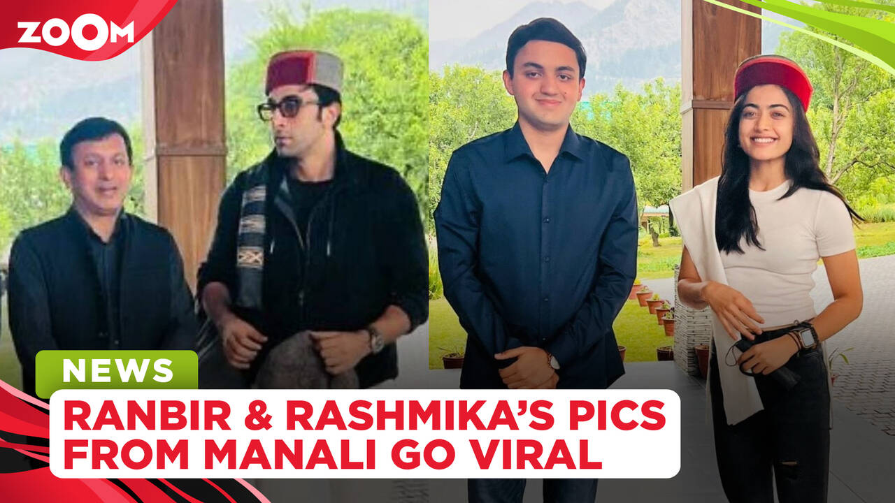Ranbir Kapoor & Rashmika Mandanna's VIRAL pics from Manali as they ...