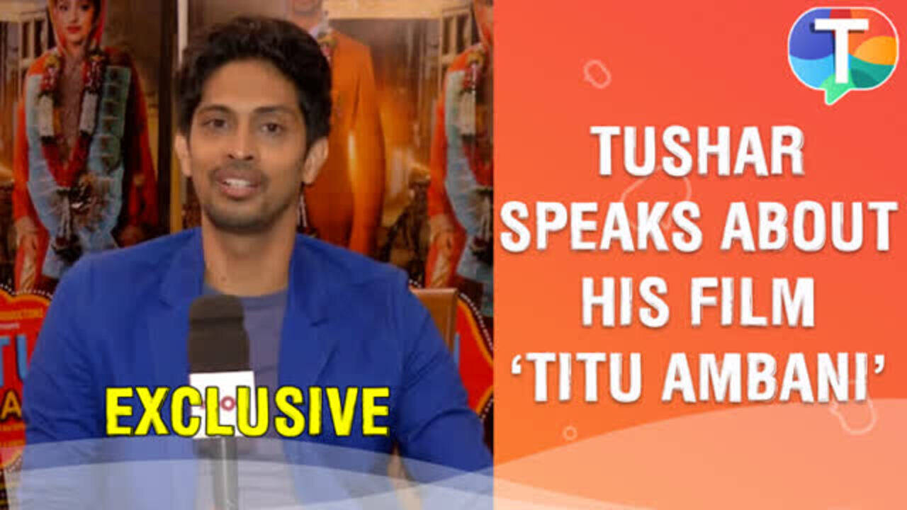 Tushar Pandey on his film Titu Ambani, character, story and more ...