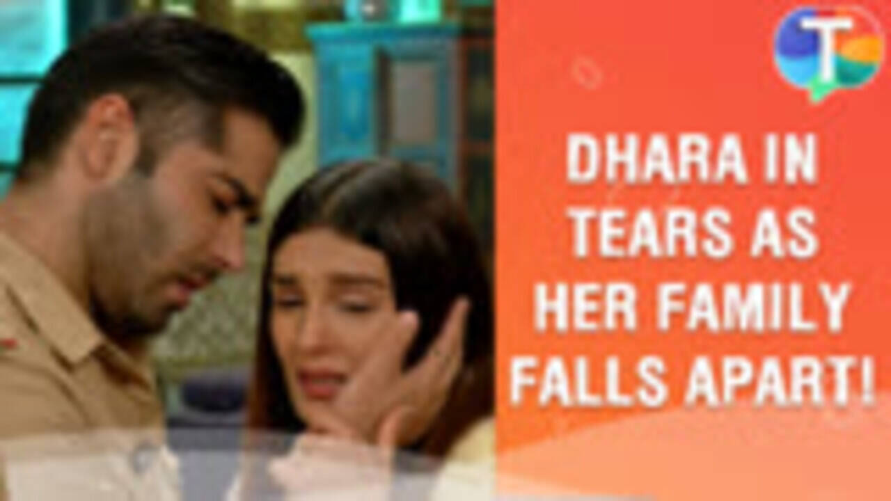 Dhara is HEARTBROKEN as her family falls apart because of Shweta ...