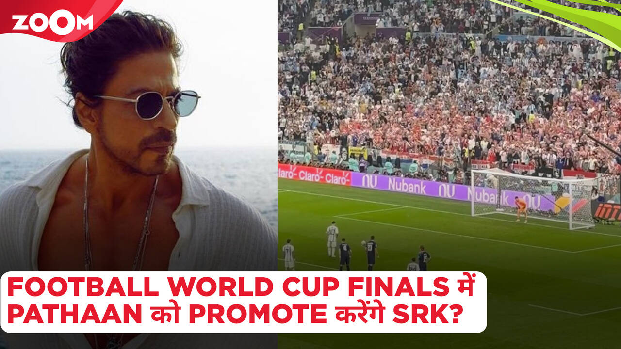 Shah Rukh Khan to promote his film Pathaan at Football World Cup finals?, News News | Zoom TV