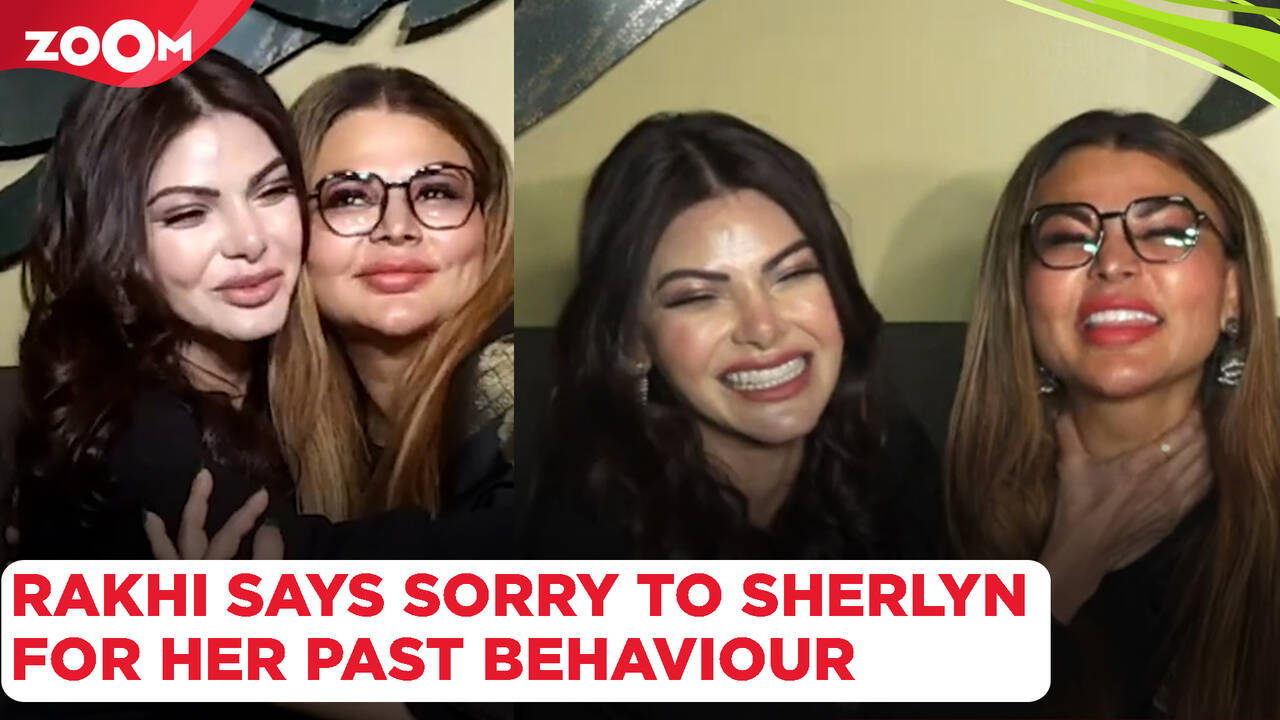 Rakhi Sawant APOLOGISES to Sherlyn Chopra while Sherlyn calls Adil Khan Durrani a “THUG”, News ...