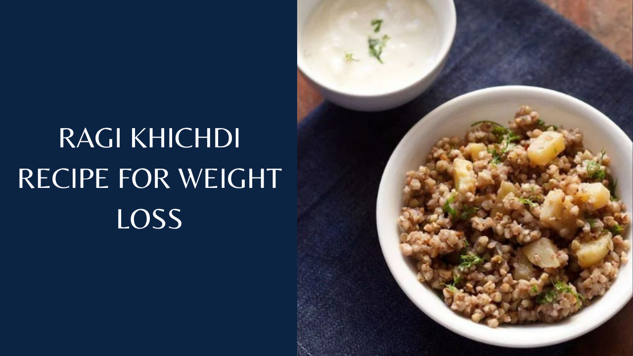 Ragi Khichdi Weight Loss Recipe Include Ragi Khichdi In Your Diet To Lose Weight Health
