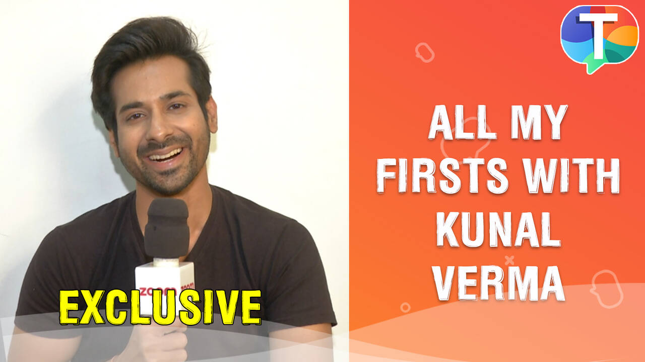 Kunal Verma REVEALS his celebrity crush, first girlfriend in All My Firsts segment | Exclusive ...